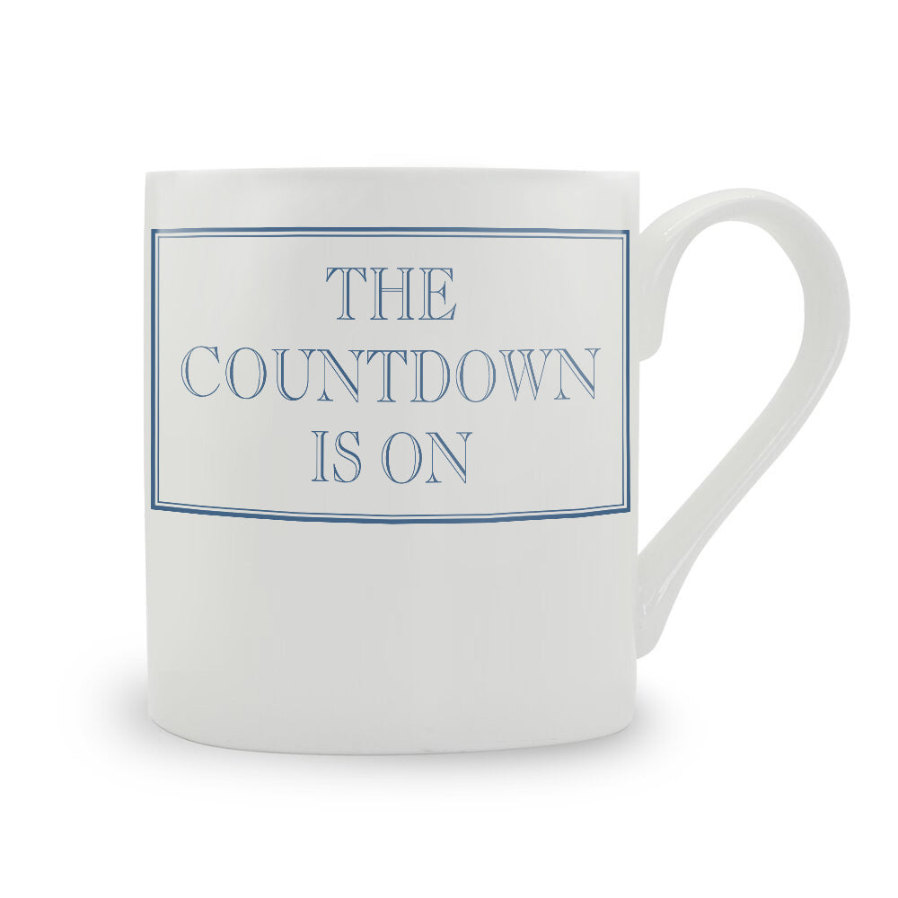 The Countdown Is On Bone China Mug – Buy at Stubbs Mugs