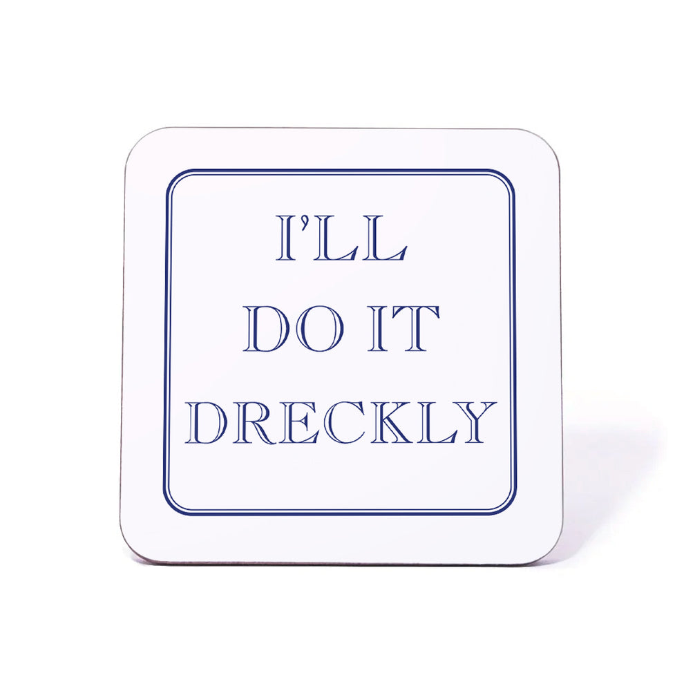 I'll Do It Dreckly Coaster – Buy at Stubbs Mugs