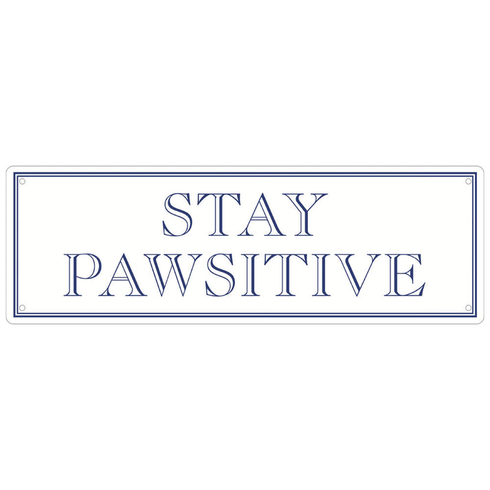 Stay Pawsitive Slim Tin Sign – Buy at Stubbs Mugs
